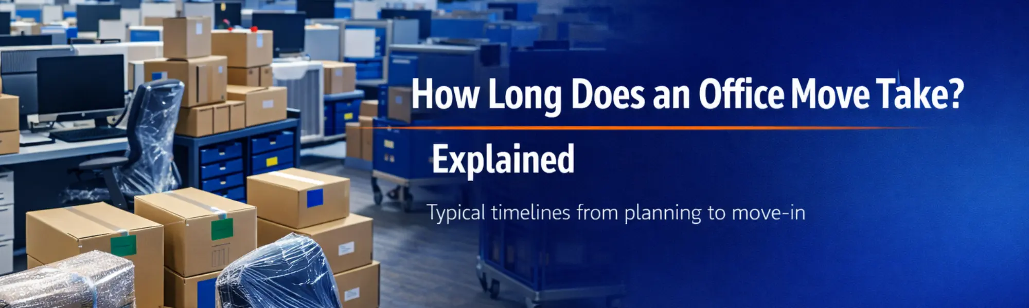How Long Does an Office Move Take? Explained